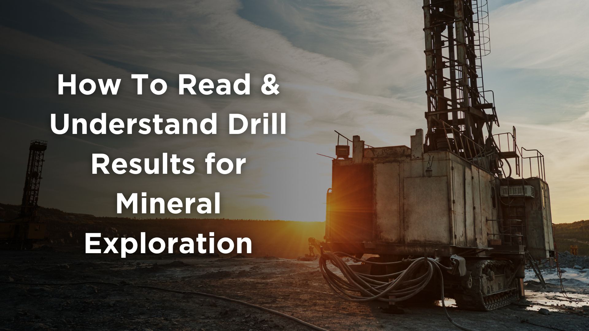 How To Read & Understand Drill Results for Mineral Exploration